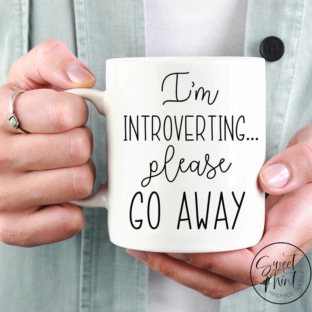 I'm Introverting Please Go Away Mug – Sweet Mint Handmade Goods